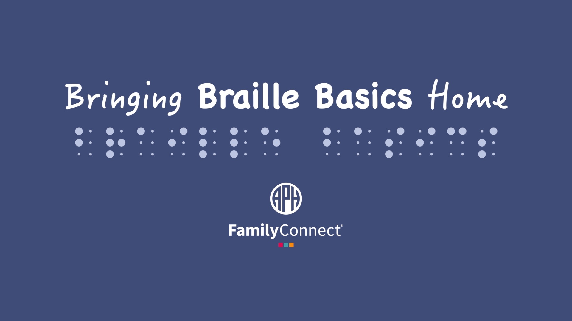 Bringing Braille Basics Home Videos - ConnectCenter